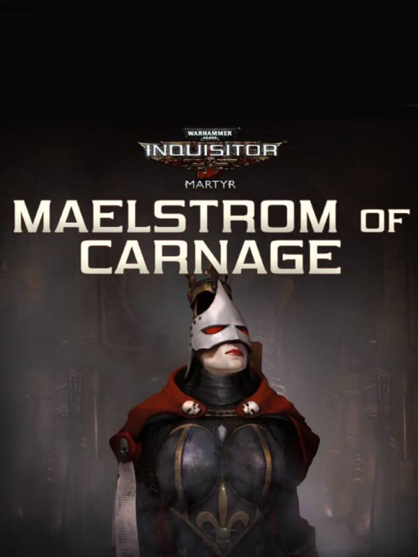 Buy Warhammer 40,000: Inquisitor - Martyr: Maelstrom of Carnage PC key ...