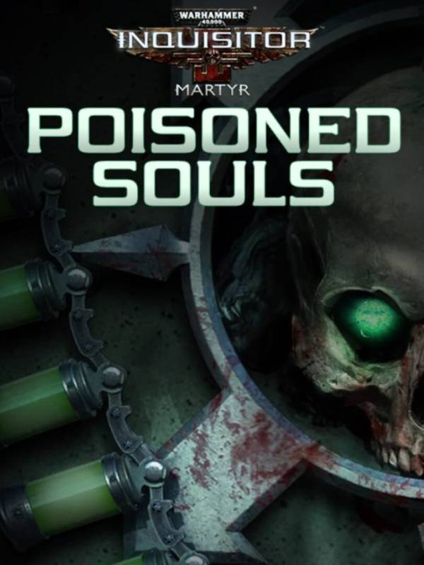Compra la key di Warhammer 40,000: Inquisitor - Martyr: Poisoned Souls ...